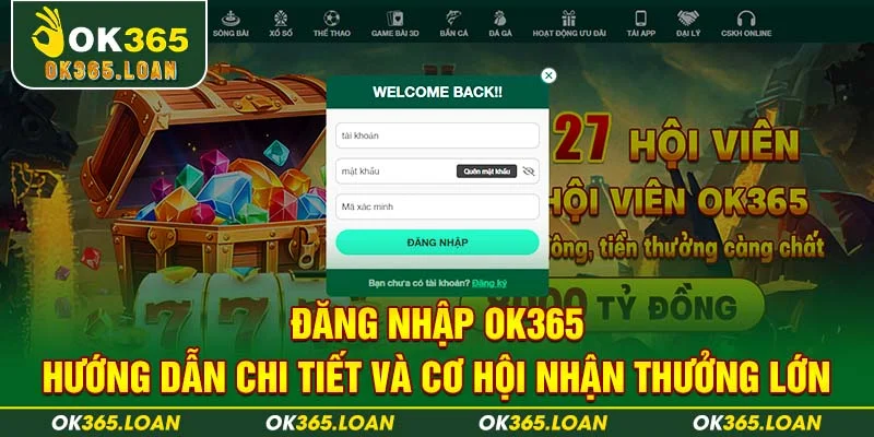 Đăng Nhập OK365 - Hướng Dẫn Chi Tiết Và Cơ Hội Nhận Thưởng Lớn